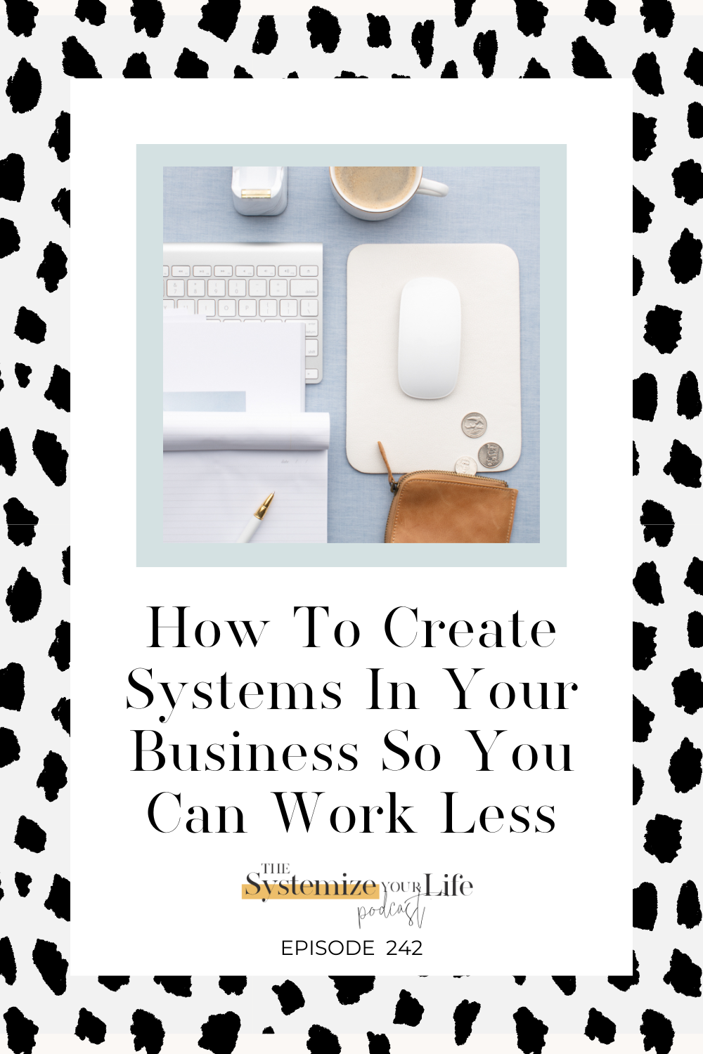 How To Create Systems In Your Business So You Can Work Less - chelsijo.co
