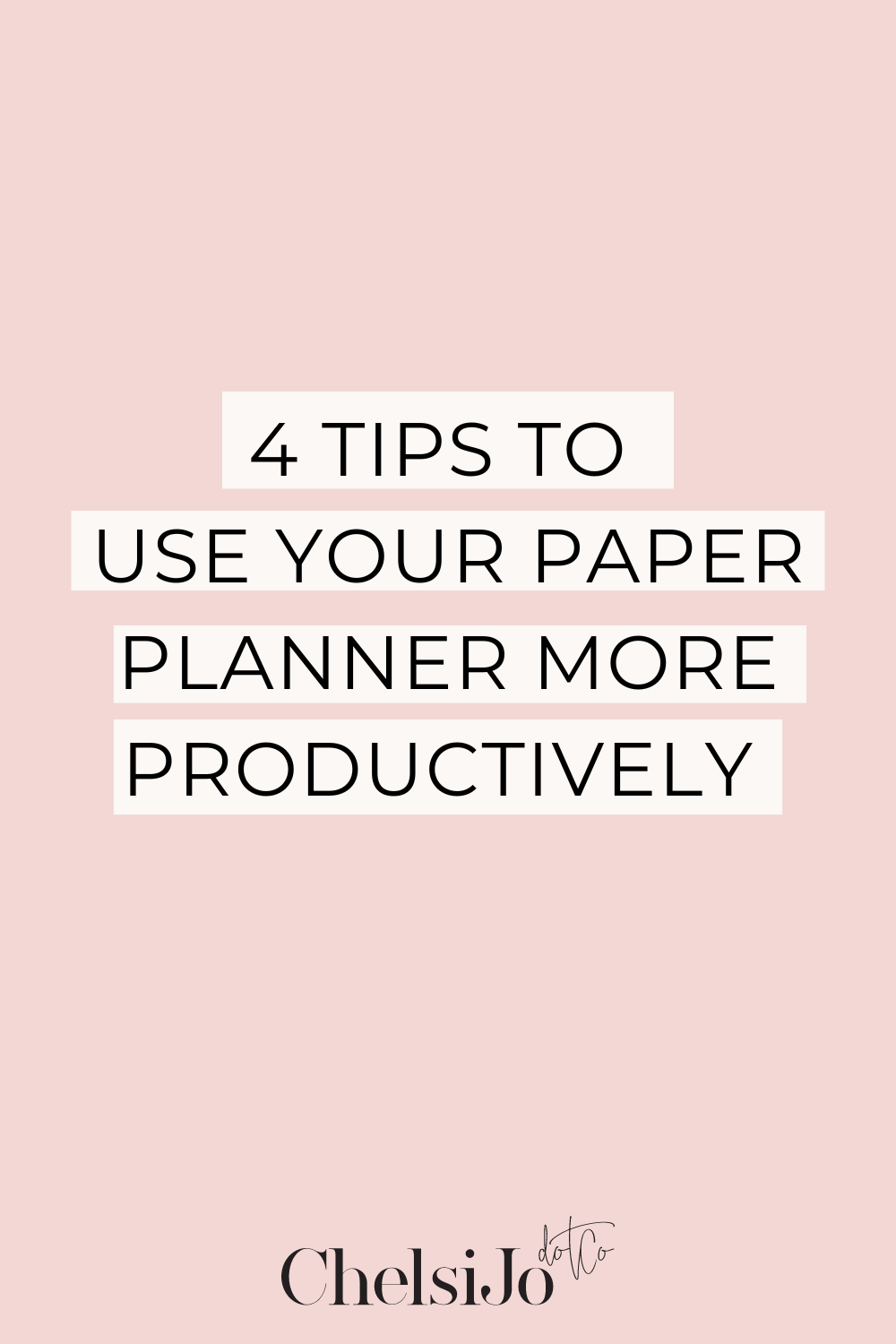 4 Advanced Tips To Use Your Paper Planner More Productively