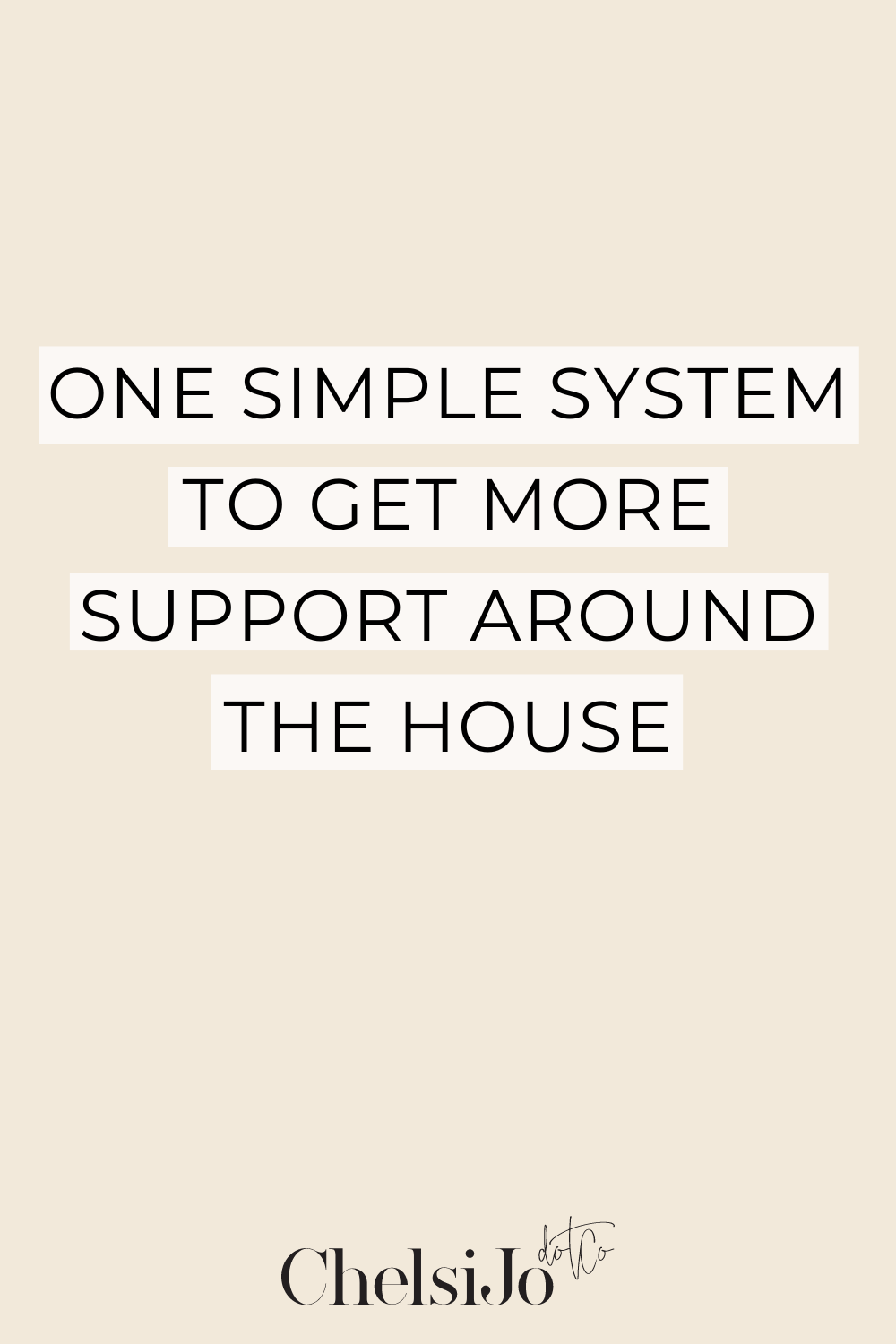 One Simple System To Get More Support Around The House From The Whole ...