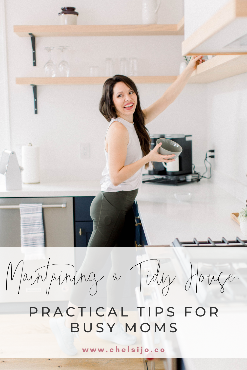 Maintaining a Tidy House: Practical Tips for Busy Moms - chelsijo.co