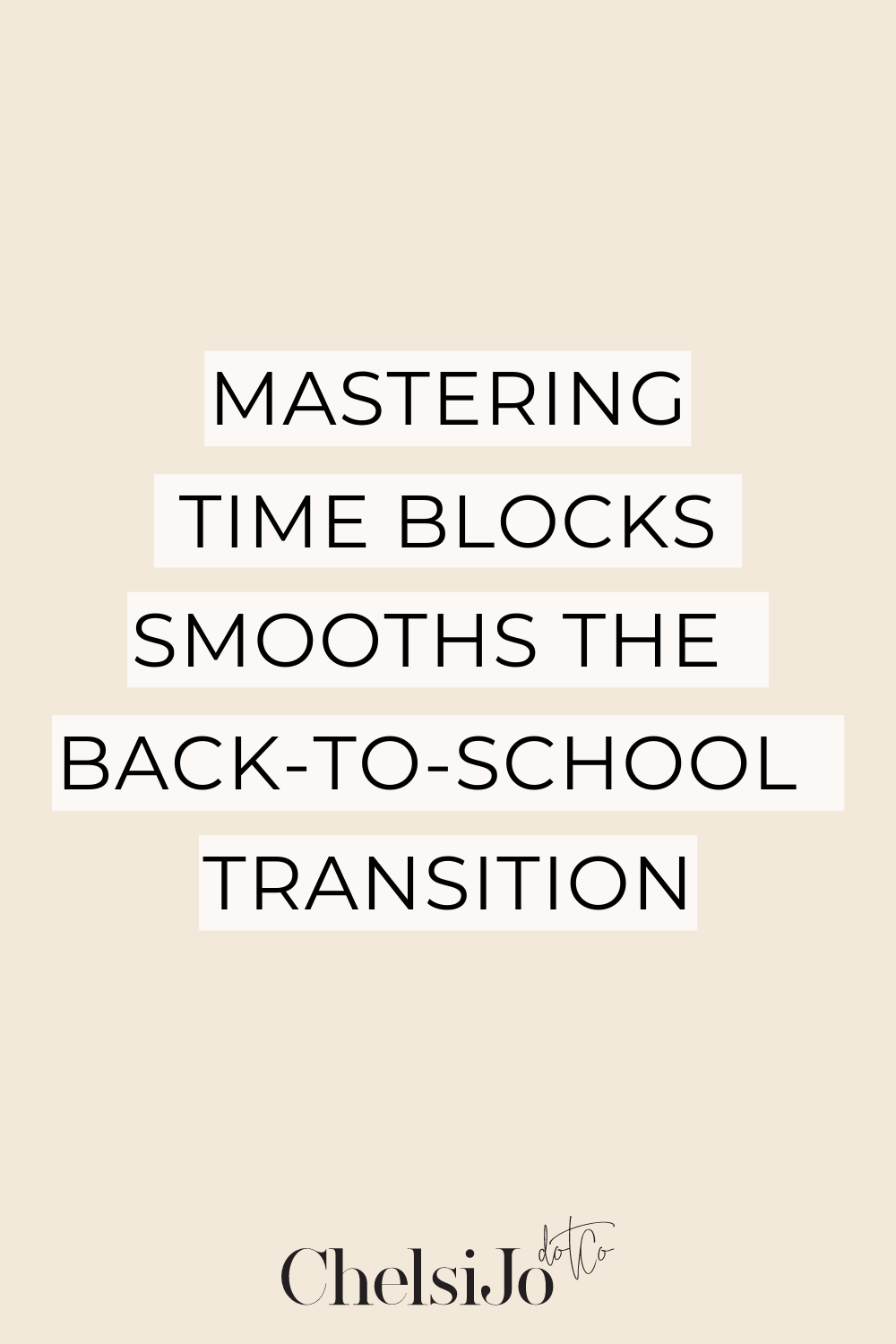 Time Blocks Tips to Adjust | Back to School Series