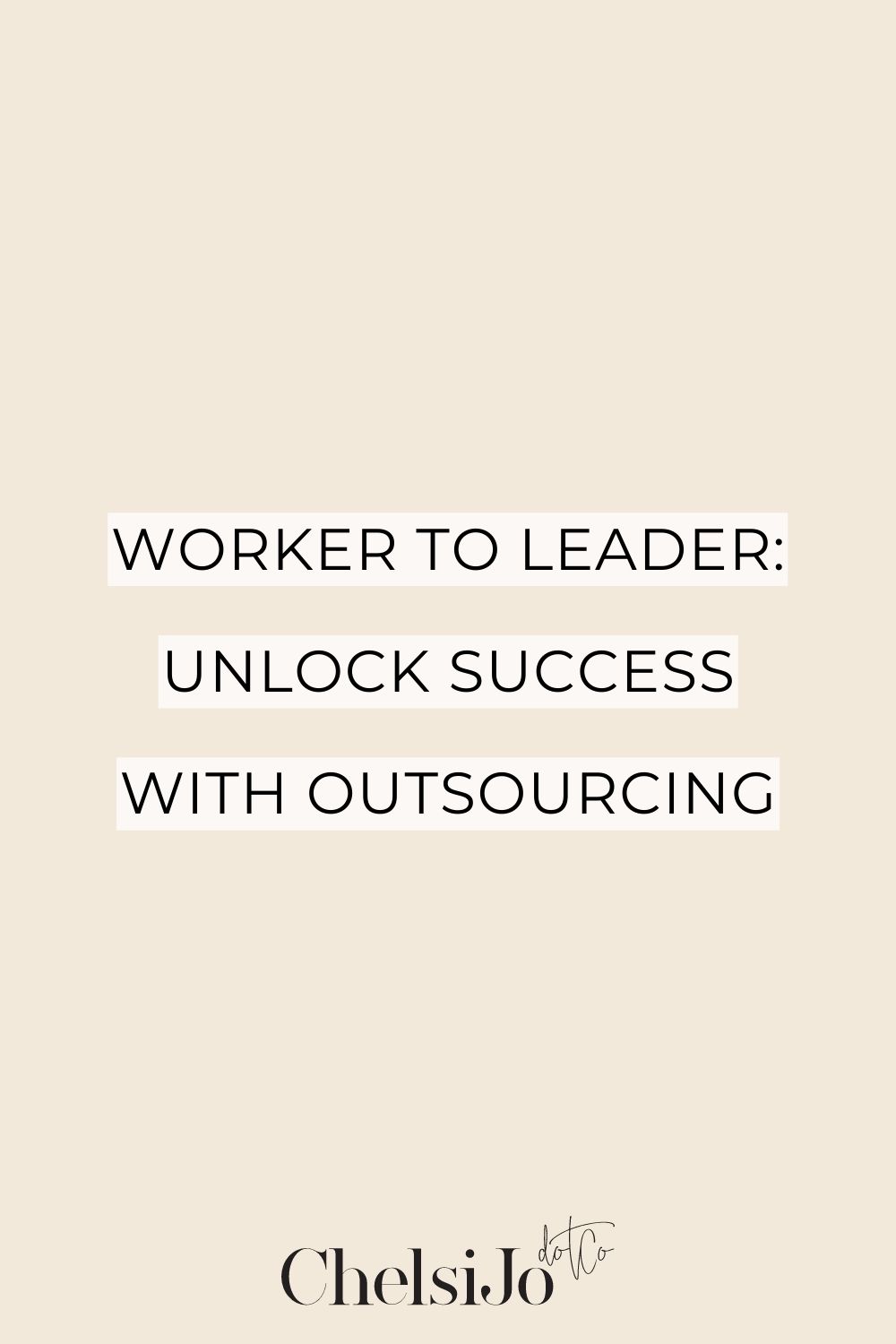 Outsourcing in Business: A Step-By-Step Guide