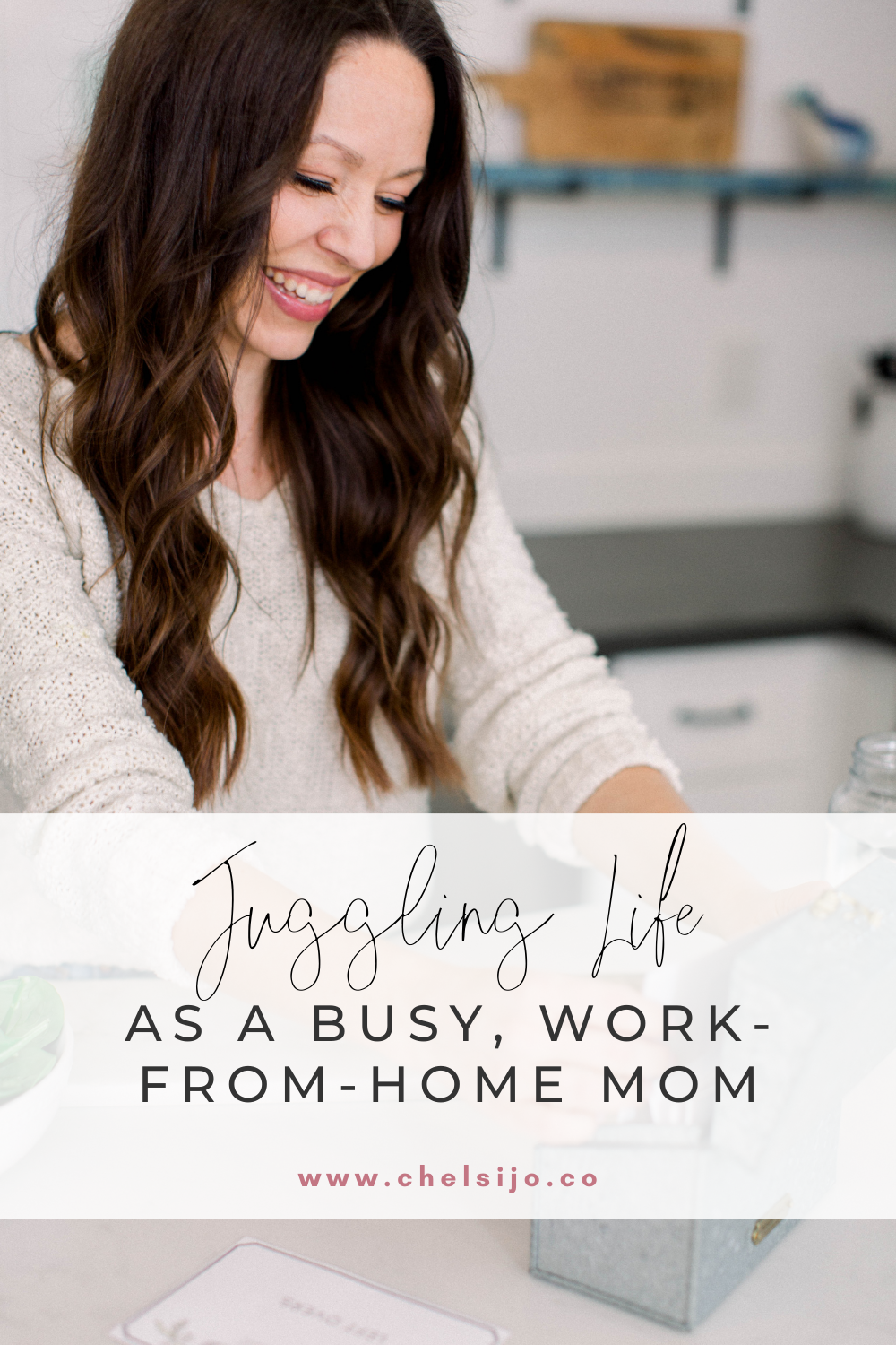 Juggling Life's Demands As A Busy, Work-from-Home Mom - chelsijo.co