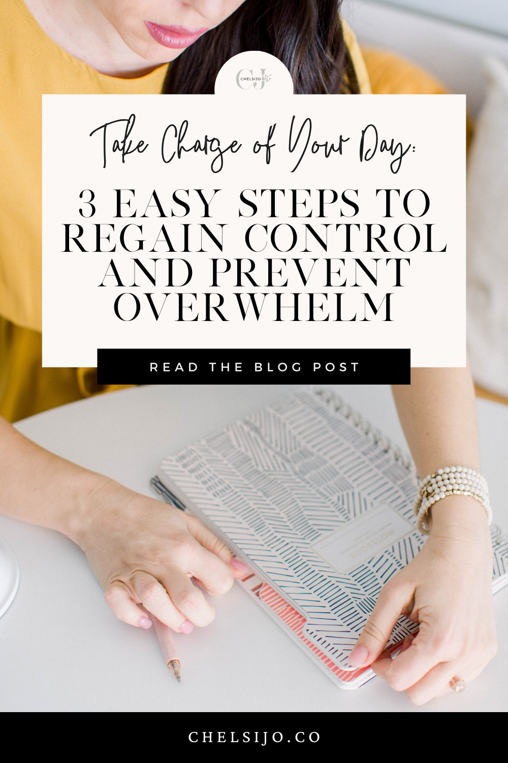 3 Easy Steps To Regain Control Of Your Day - chelsijo.co