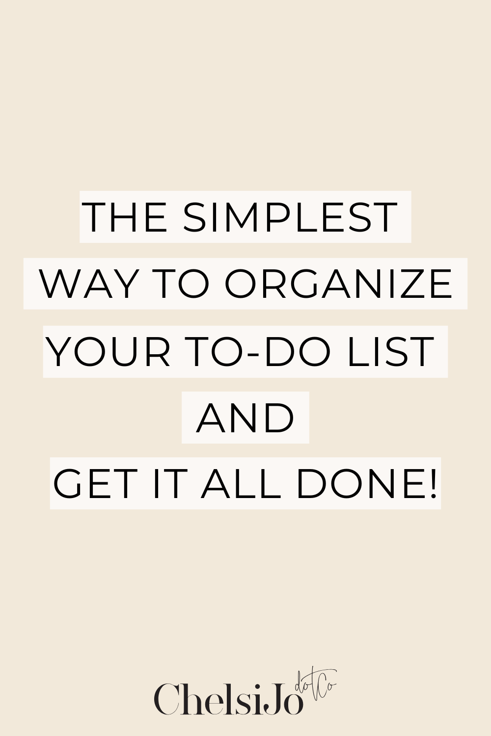 How to Organize Your To-Do List and Get Everything Done