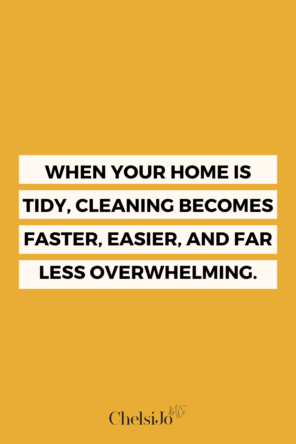 4 Simple Strategies to Keep Your Home Clean and Tidy - chelsijo.co