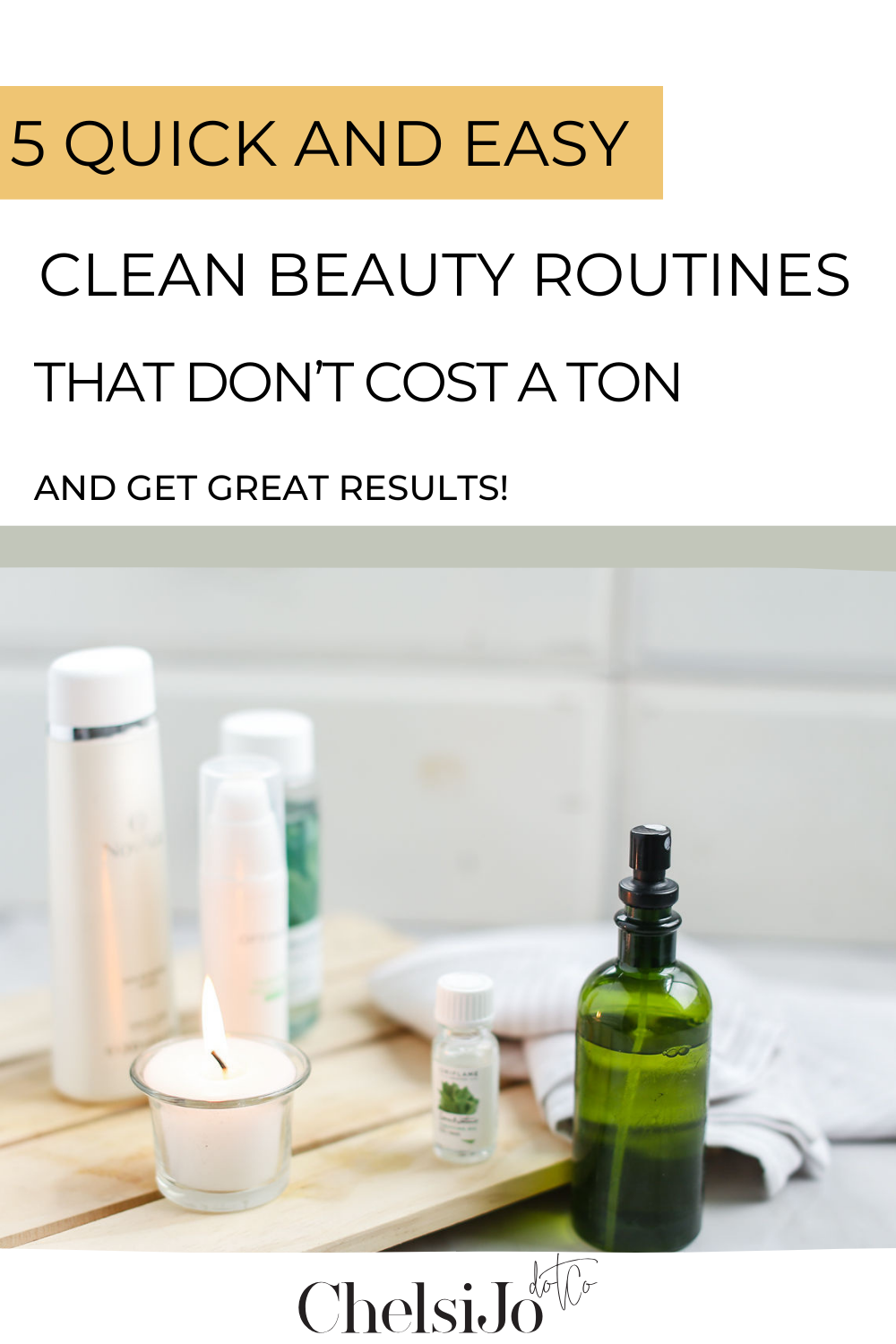 5 Clean Beauty Routines That Won't Break The Bank - chelsijo.co