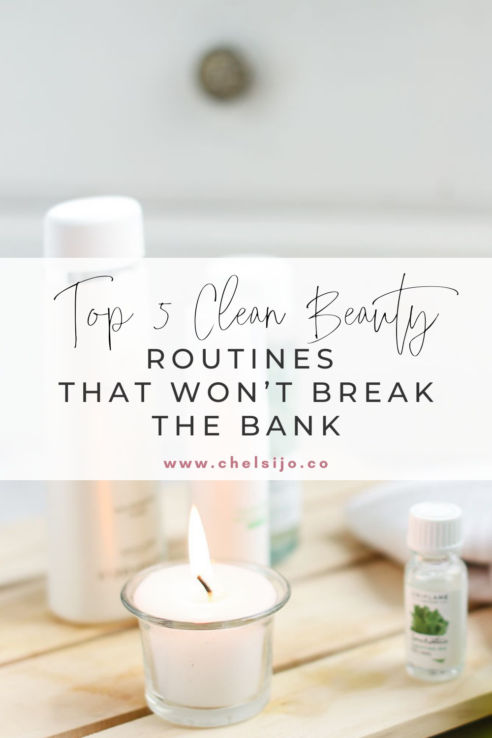 5 Clean Beauty Routines That Won't Break The Bank - chelsijo.co